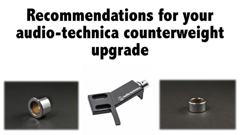 Recommendations for your audio-technica counterweight upgrade - All For ...